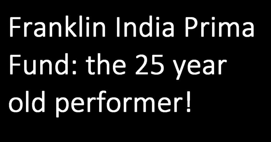 Franklin India Prima Fund Review: the 25 year old performer!