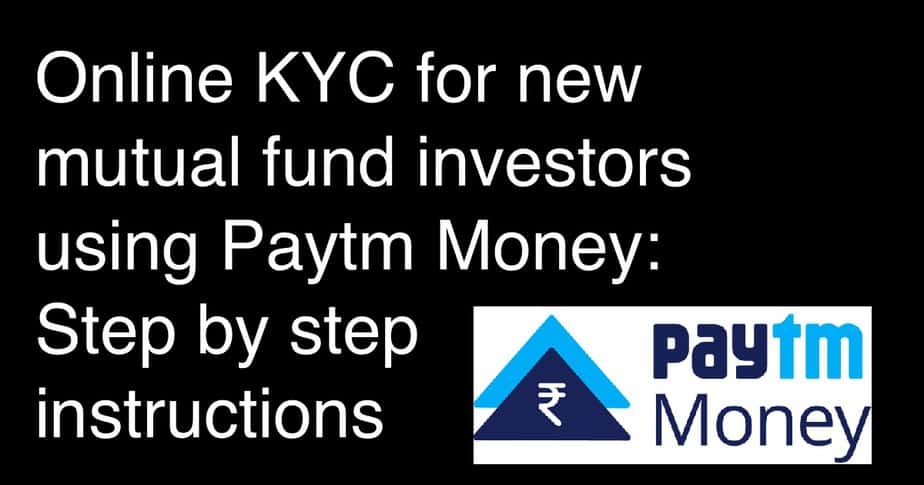 Paytm Money Online KYC for new mutual fund investor: step by step guide